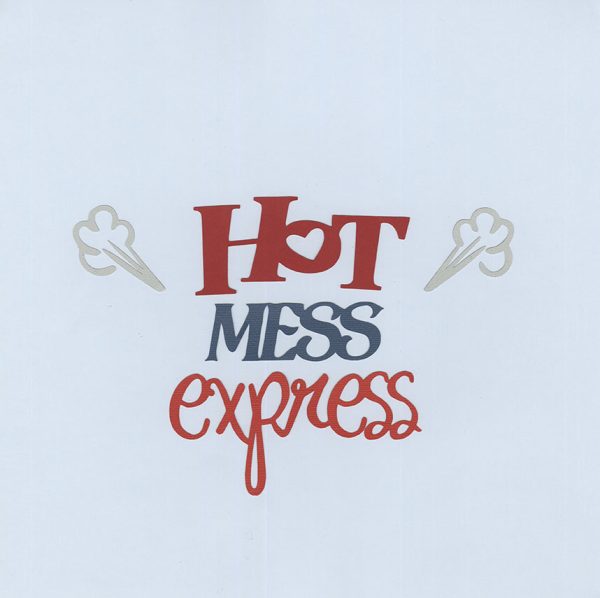 Hot Mess Express Title - Out On A Limb Scrapbooking